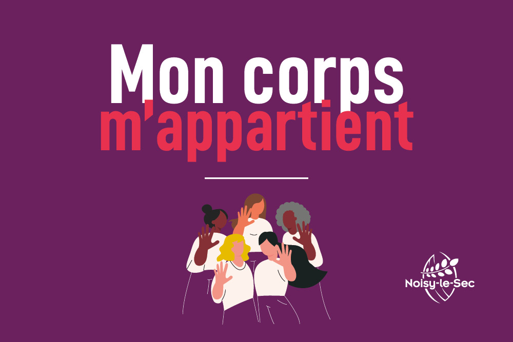 Violences envers les femmes :Mon corps m’appartient - Noisy le sec